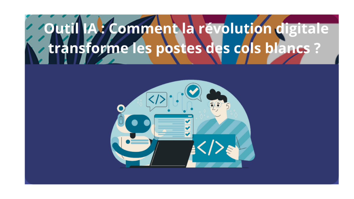 Comment l'IA transforme les postes des cols blancs